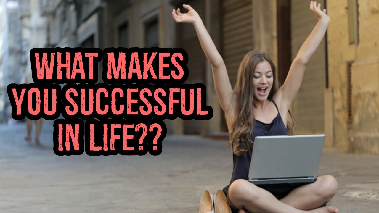 How To Be Successful in Life | 7 Life Changing Tips To Succeed - YouTube