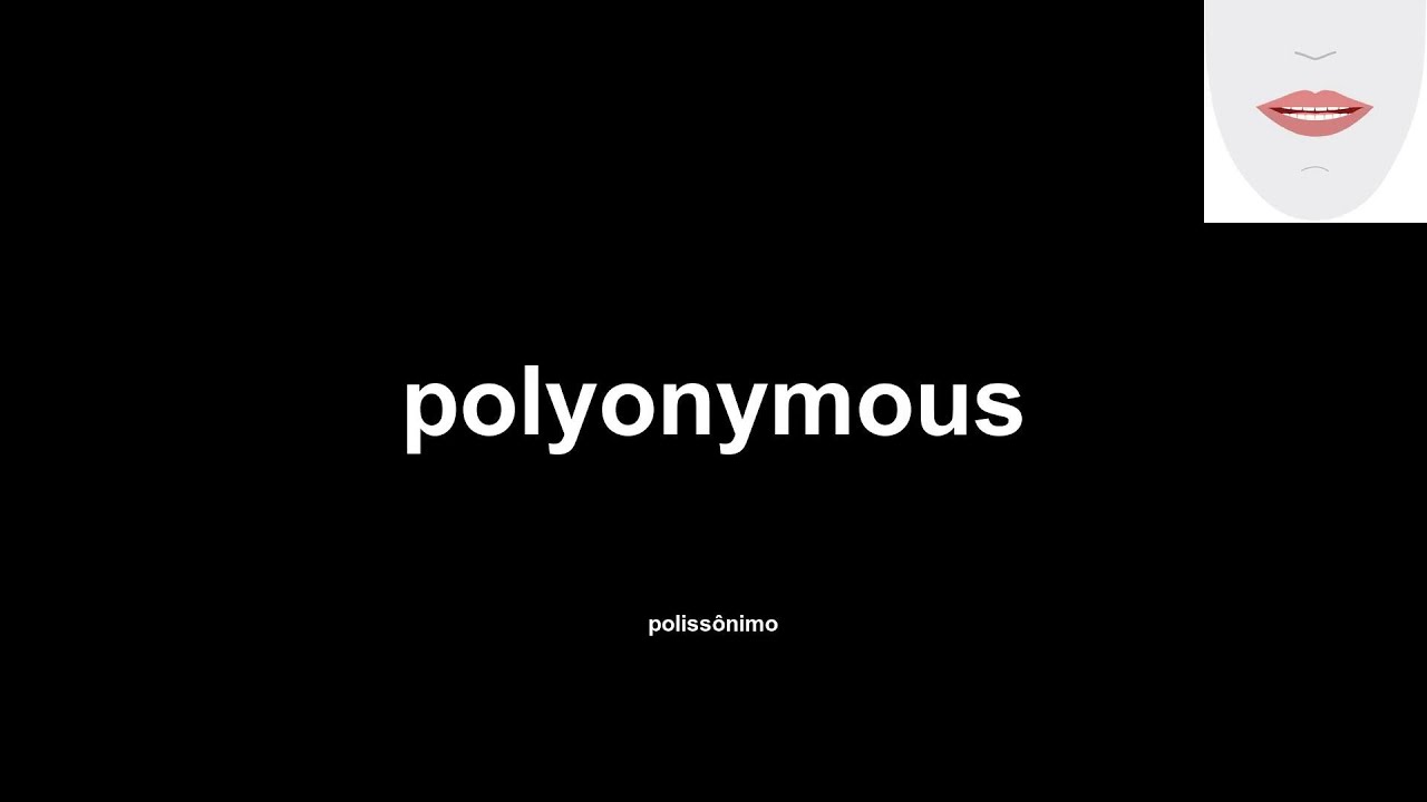 polyonymous (polissônimo) How to Pronounce and definitions - YouTube