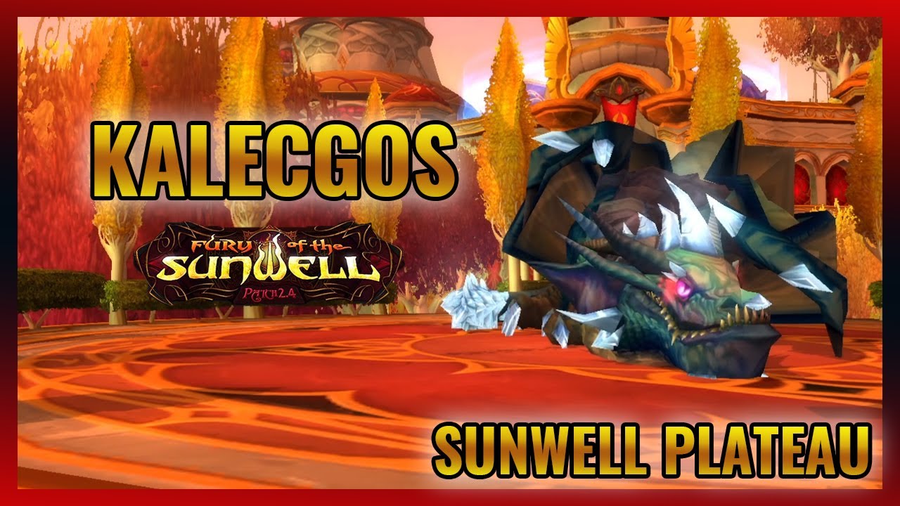 Guia Sunwell Plateau: KALECGOS - YouTube