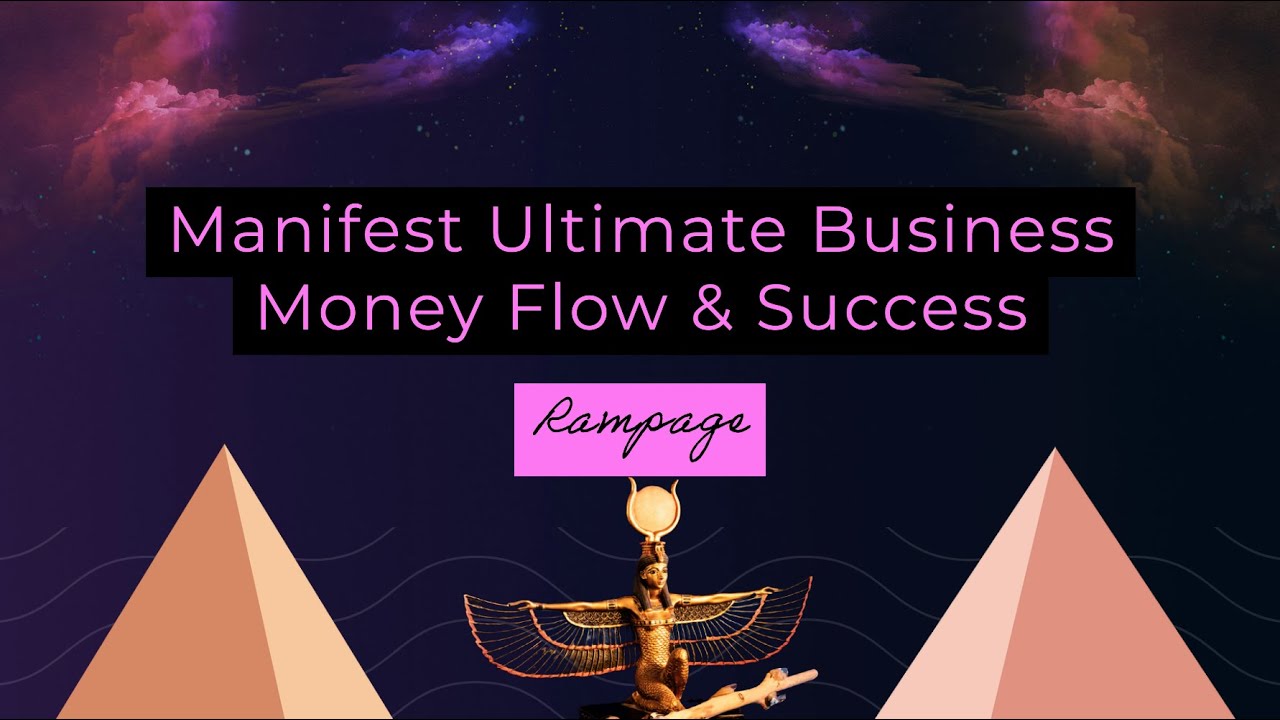 Manifest Ultimate Business Money Flow & Success (Rampage) - YouTube