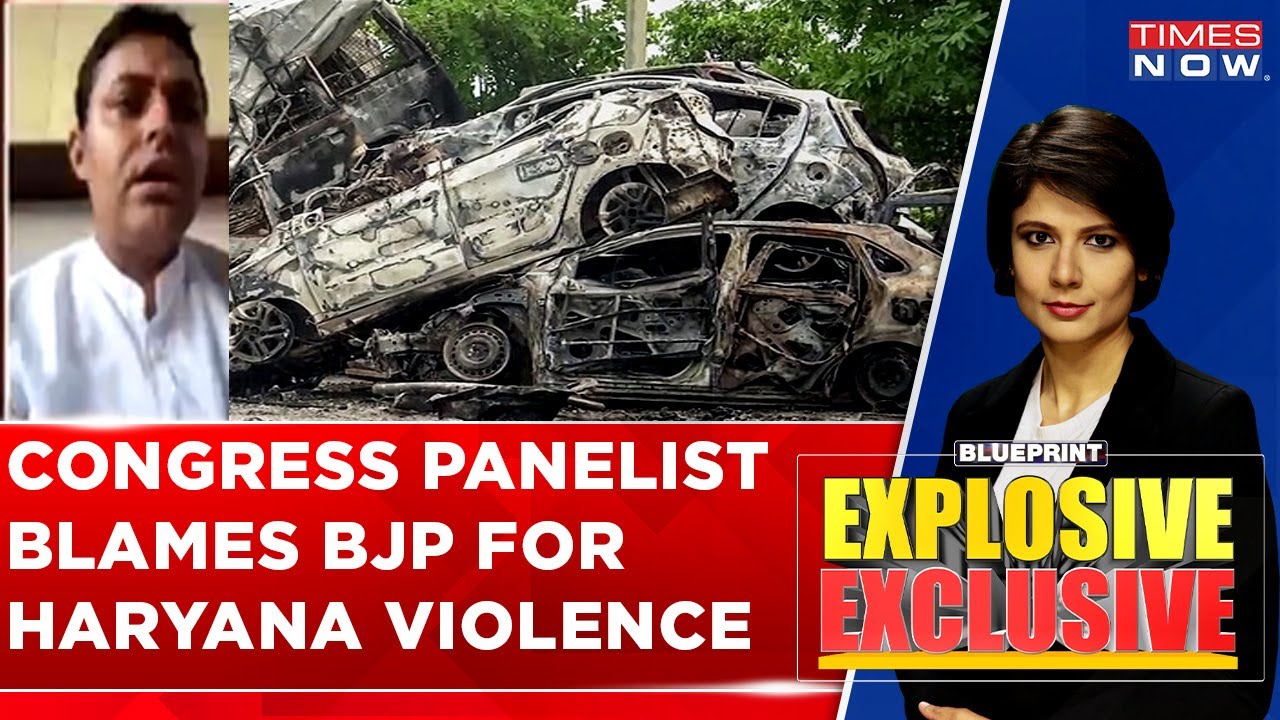 Haryana Nuh, Gurgaon Violence; Congress Panelist Blames BJP For Clashes ...