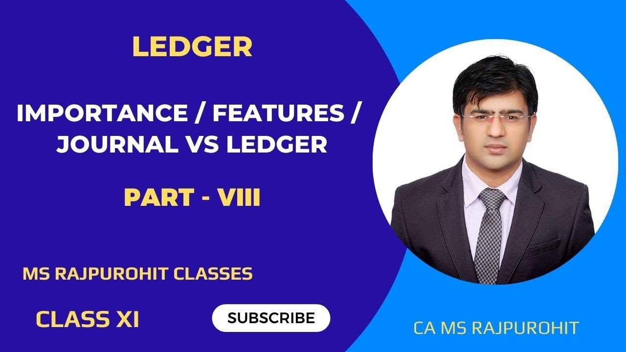 LEDGER / CLASS XI / PART VIII / LEDGER VS JOURNAL / FEATURE AND ...