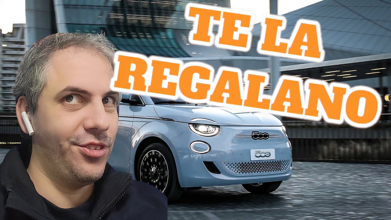 Fiat ti regala la 500e, non sto scherzando, ma.... - YouTube