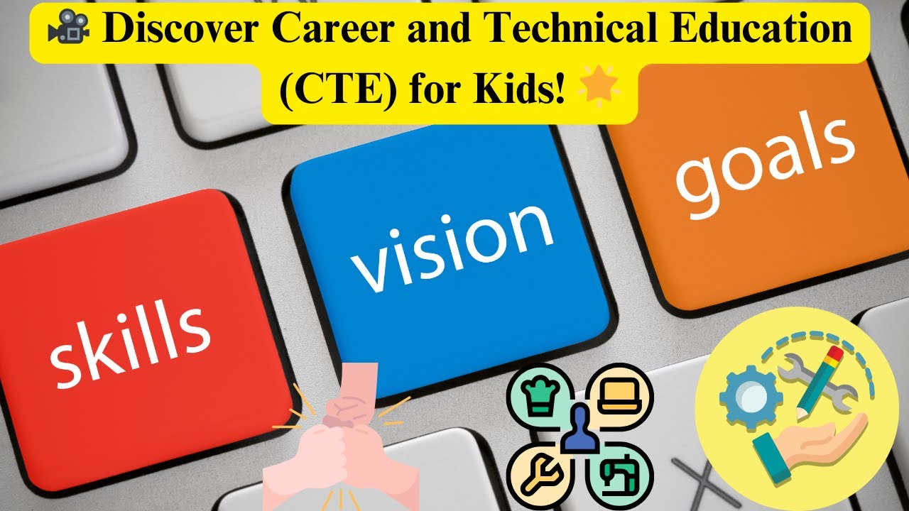 Discover Career and Technical Education (CTE) for Kids! - YouTube