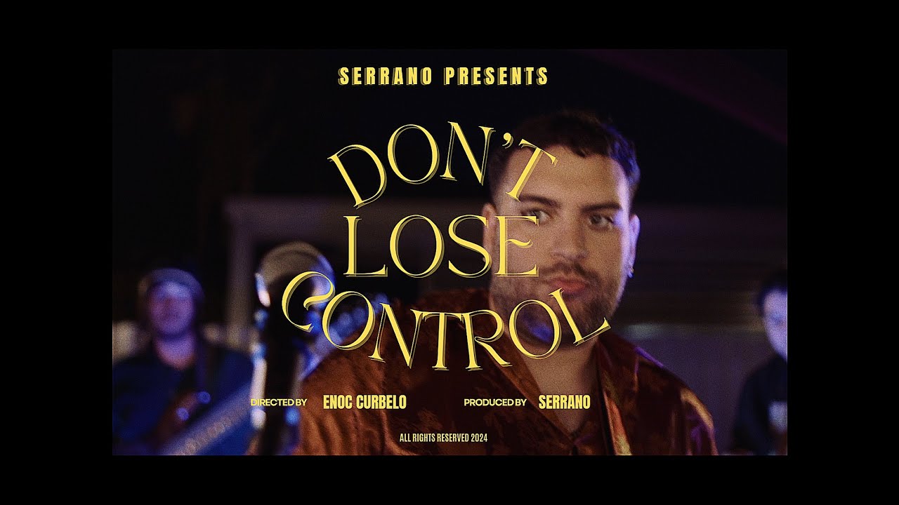 Serrano - Don't Lose Control (Official Music Video) - YouTube