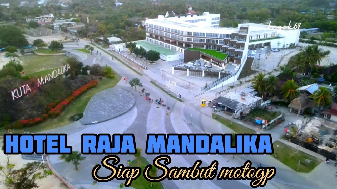 RAJA MANDALIKA HOTEL SIAP SAMBUT MOTOGP DI SIRKUIT MANDALIKA LOMBOK ...