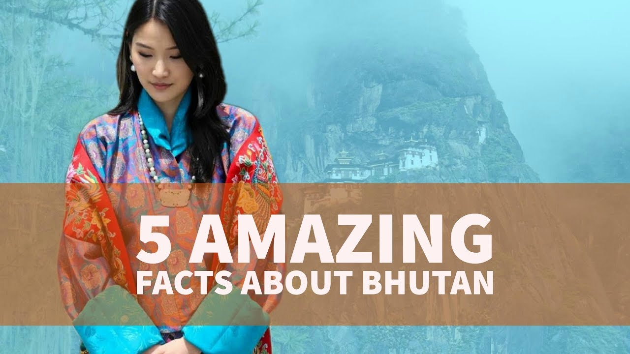 5 AMAZING FACTS ABOUT BHUTAN - YouTube