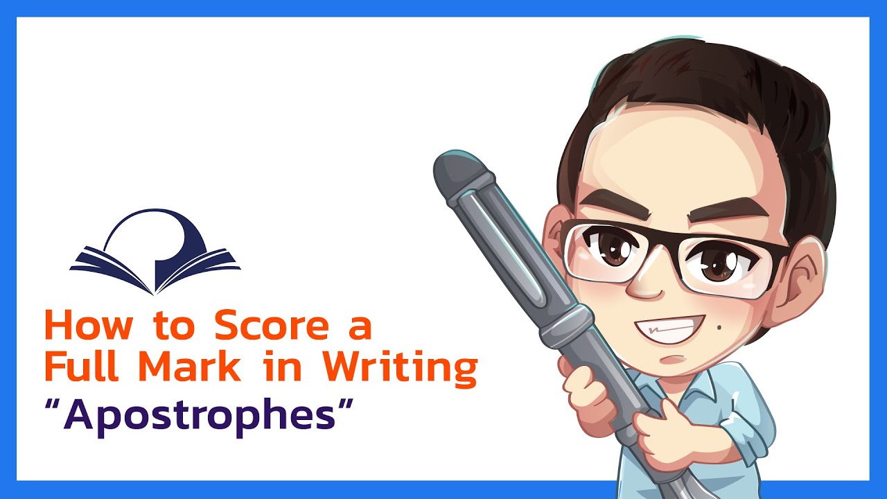 (Part 4) How to Score a Full Mark in Writing - ทำอย่างไรถึงจะสอบ ...
