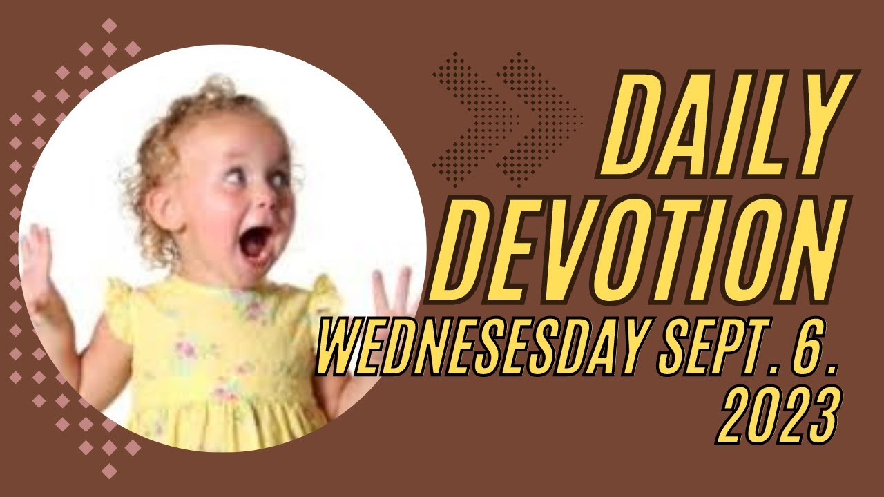 Wednesday September 6, 2023: Embracing One Day At A Time - A Devotion ...