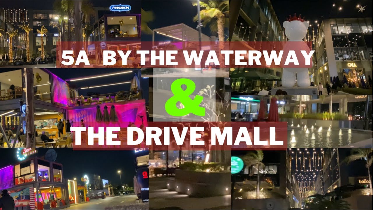 5A By The Waterway + The Drive mall أجمد خروجة في التجمع الخامس مكانين ...