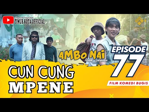EPISODE 77 | Ambo Nai Anak Jalanan | Timur Kota | Komedi Bugis