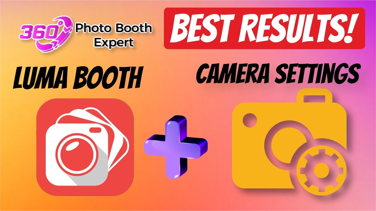 360 Booth Expert Demos Camera Settings for Luma Booth before Live Event ...