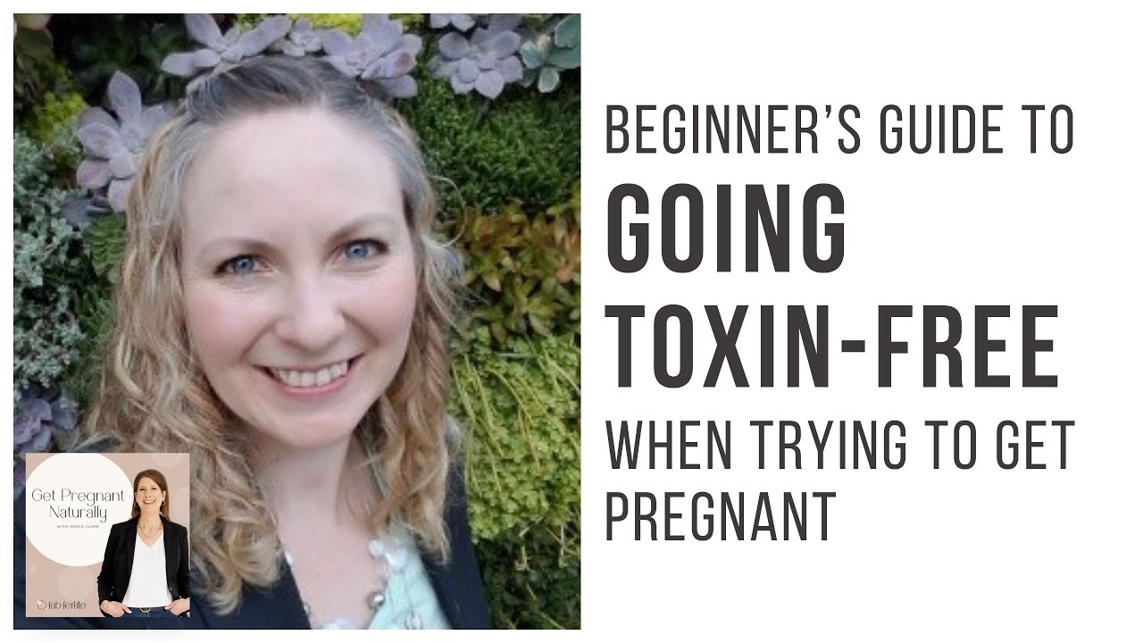 Beginner’s Guide to Going Toxin-Free When TTC with Anna Rapp | Get ...