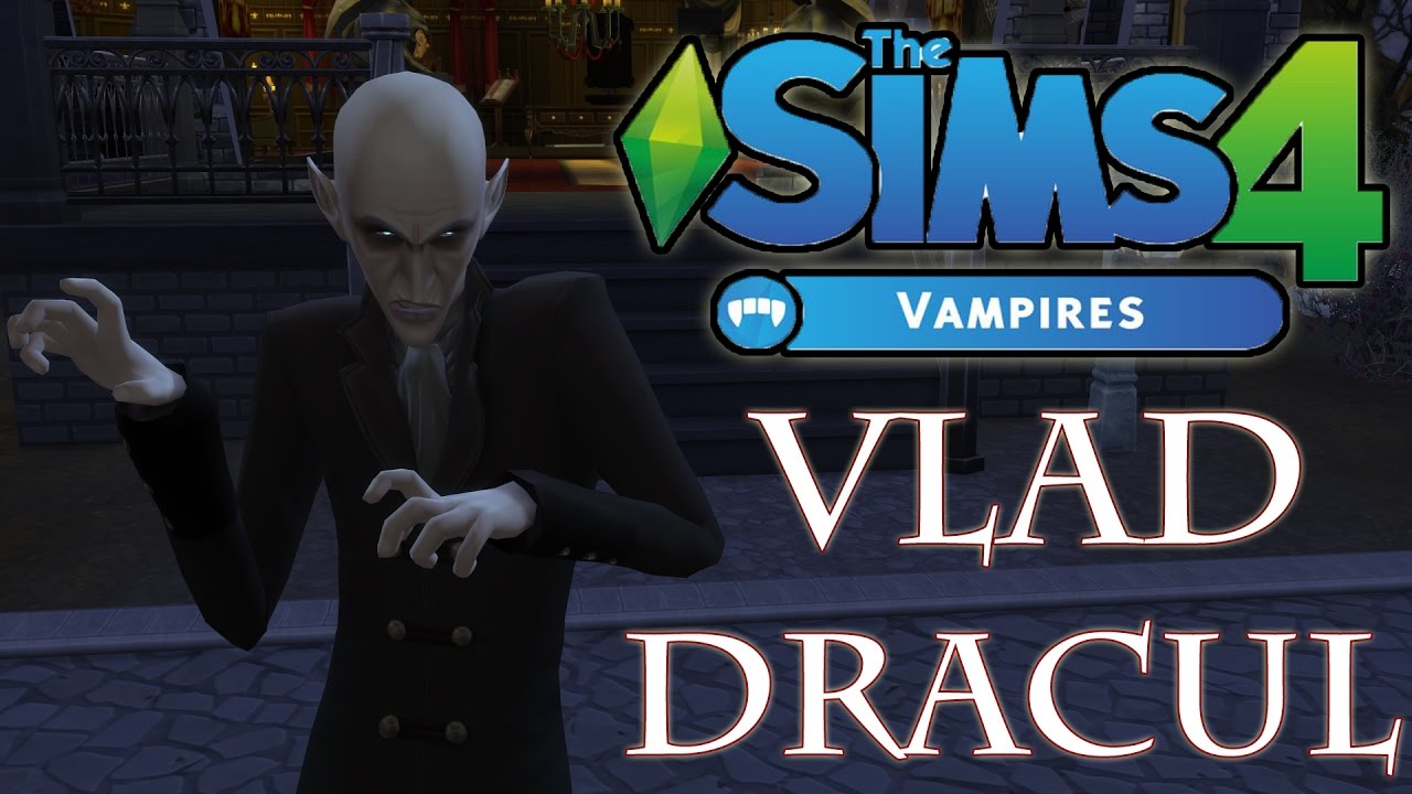 The Sims 4 Vampires | VLAD DRACUL | - YouTube