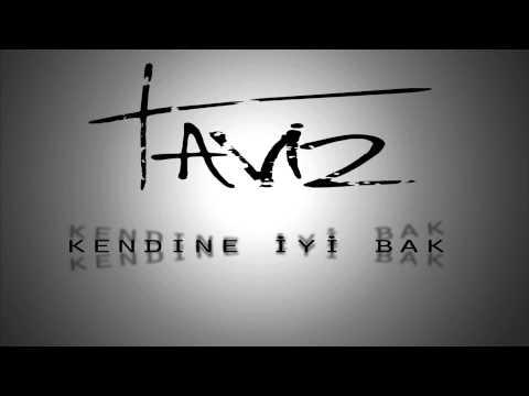 TAVİZ - KENDİNE İYİ BAK