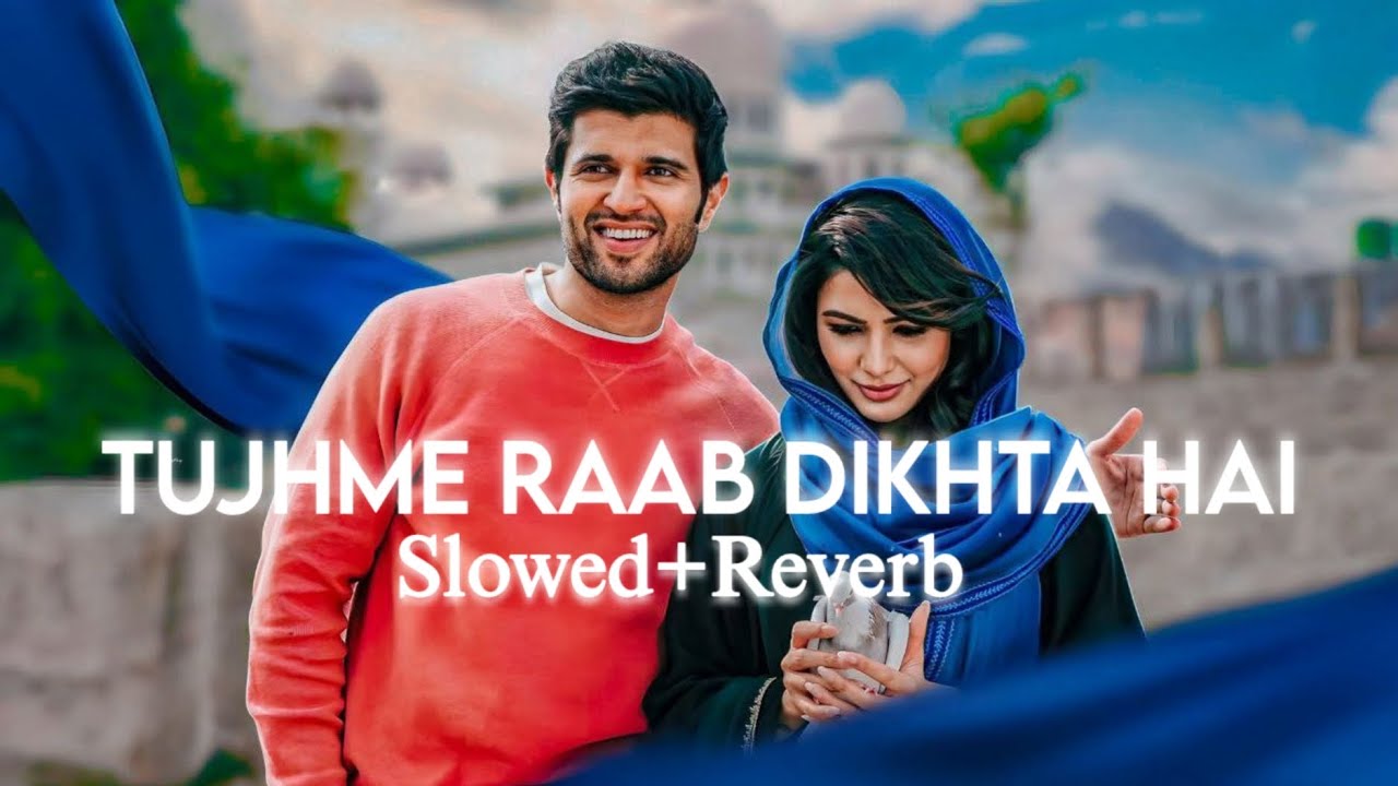 Tujhme Raab Dikhta hai Slowed+Reverb - YouTube