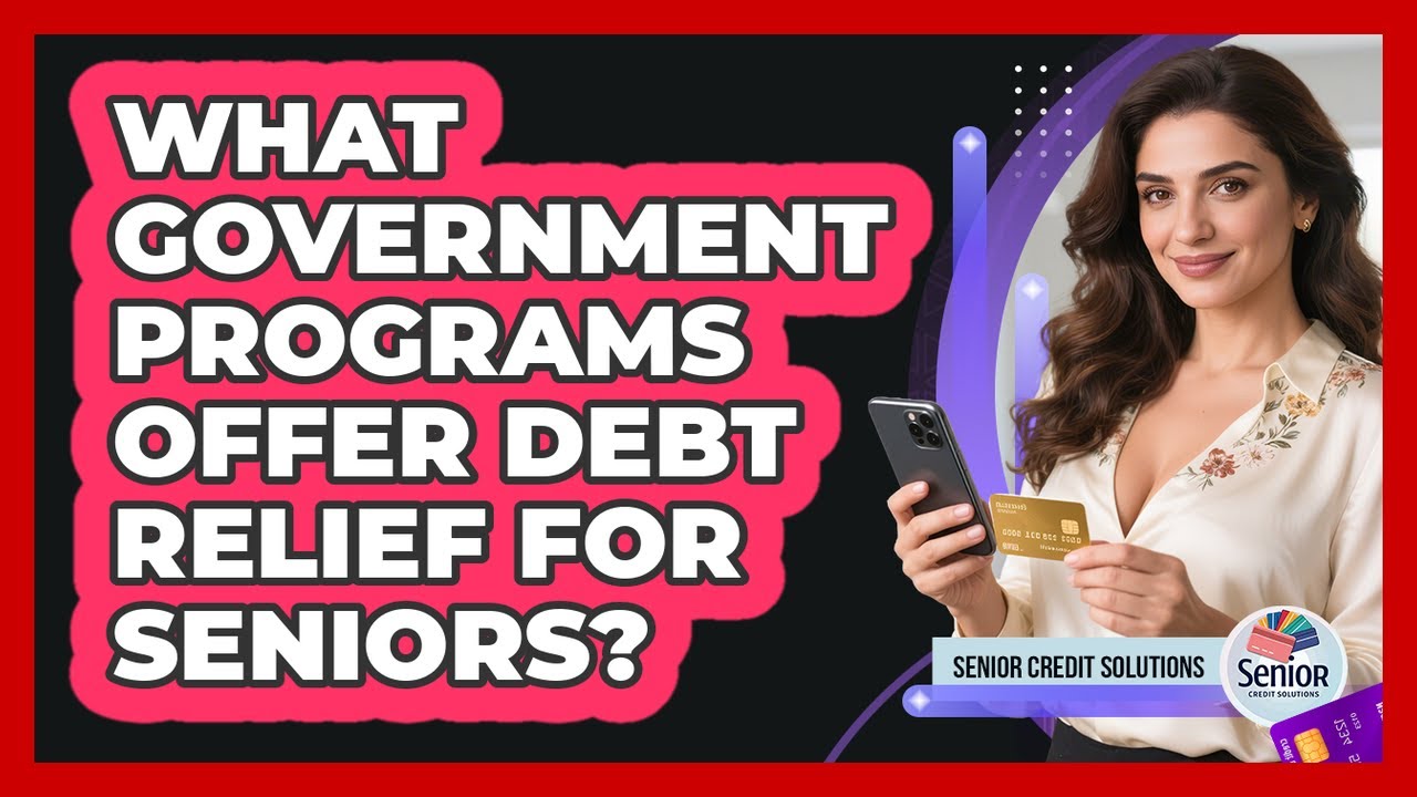 What Government Programs Offer Debt Relief For Seniors? - Senior Credit ...