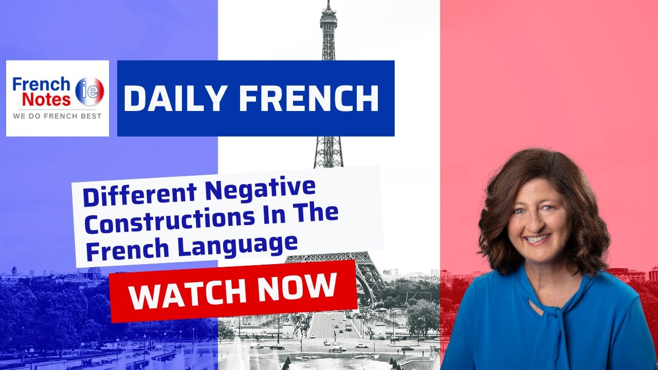 Different 'Negative Constructions' In The French Language With ...