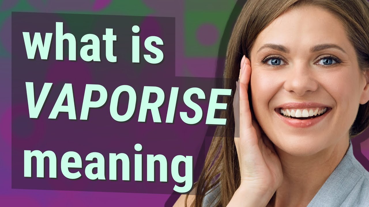 Vaporise | meaning of Vaporise - YouTube