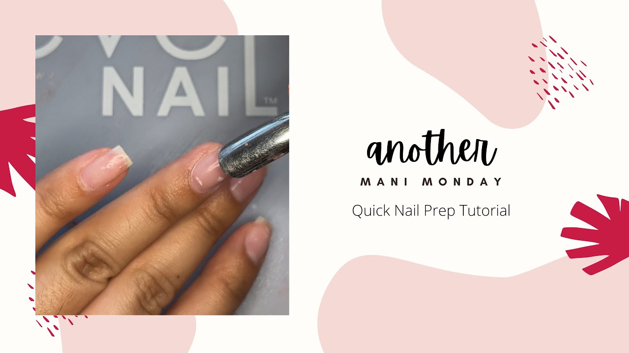 Quick and Easy Nail Prep Tutorial - YouTube