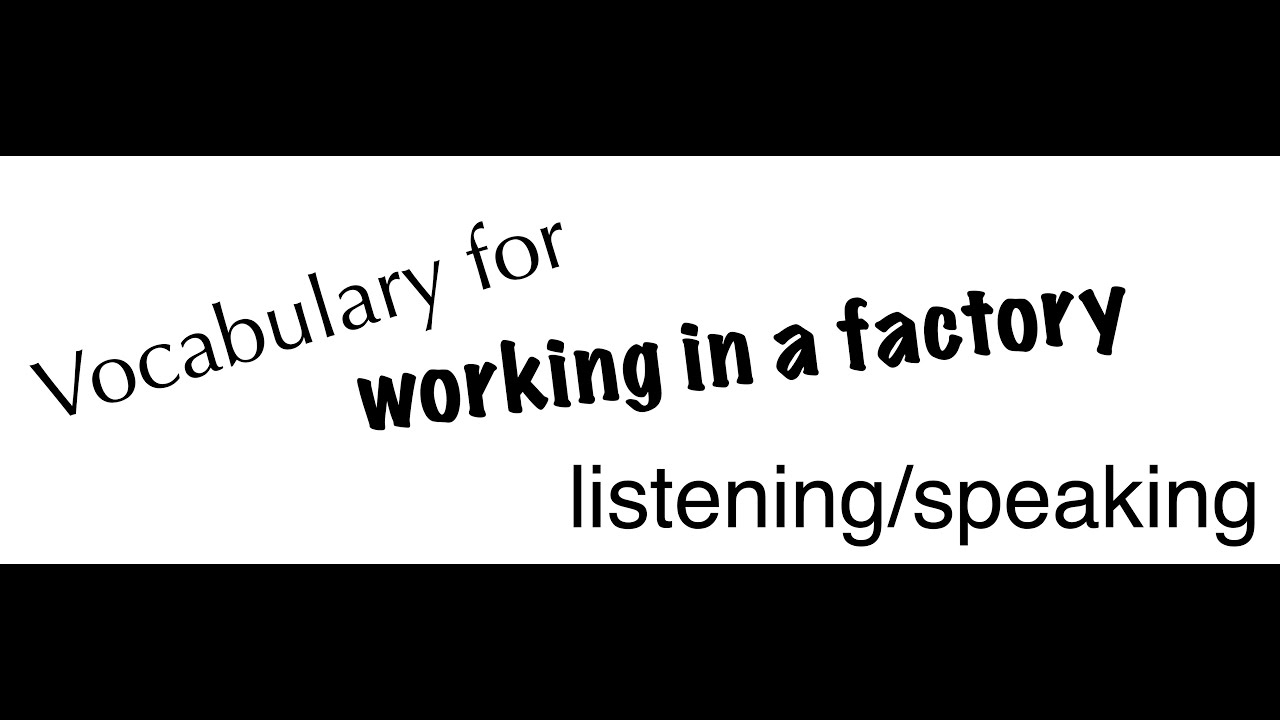 Vocabulary for working in a factory - YouTube