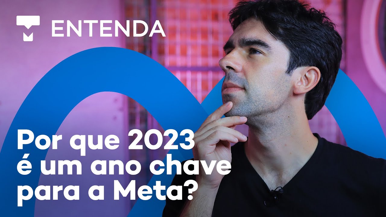 Entenda: por que 2023 é um ano chave para a Meta? - YouTube