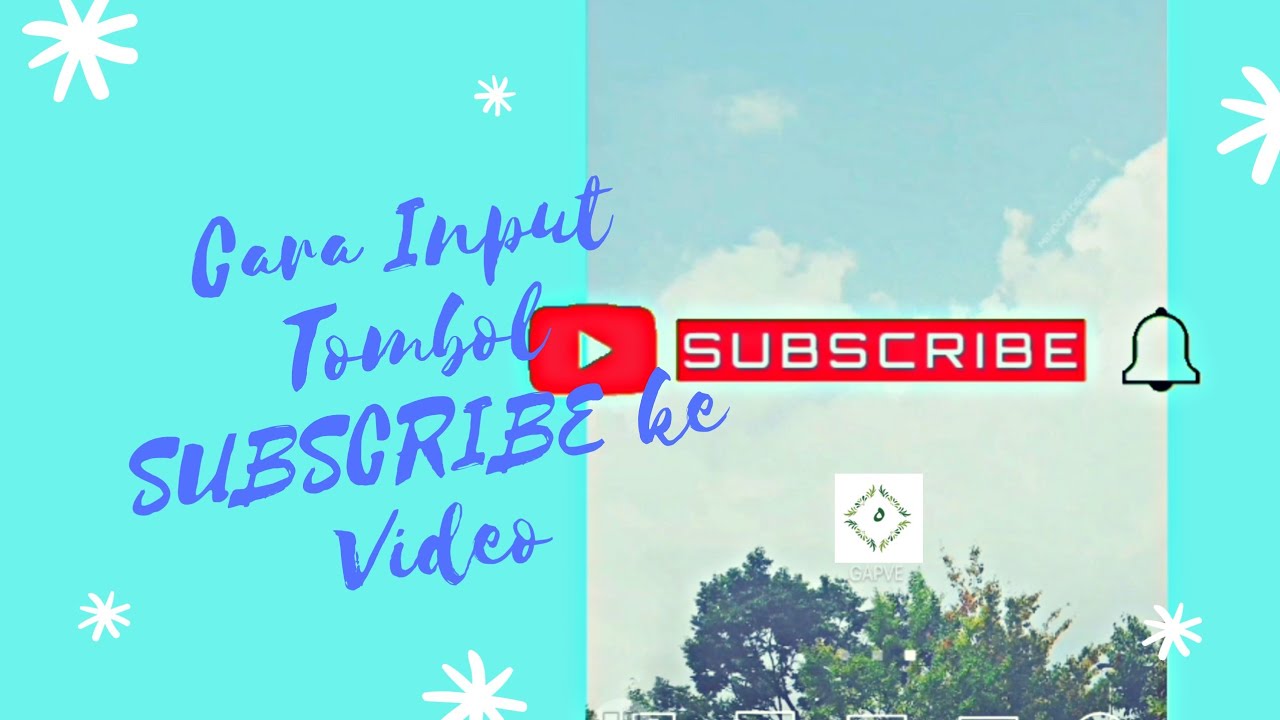 Cara Input Tombol SUBSCRIBE ke Video - YouTube
