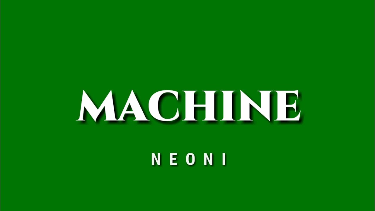 NEONI - Machine | Green Screen Lyrics - YouTube