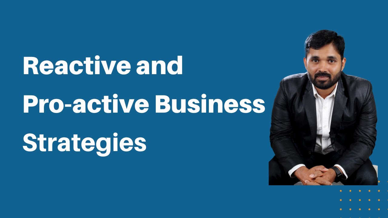 Reactive and Pro-Active Business Strategies - YouTube