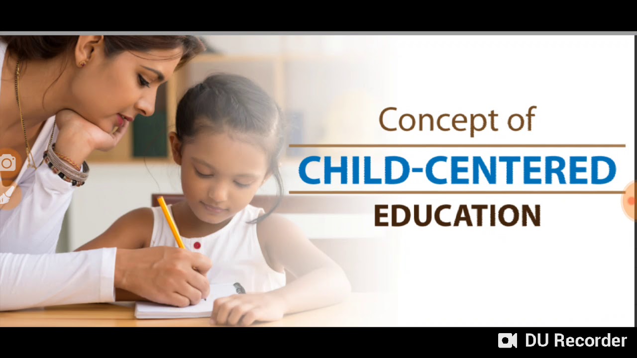 Concepts of child centred education part 1 - YouTube