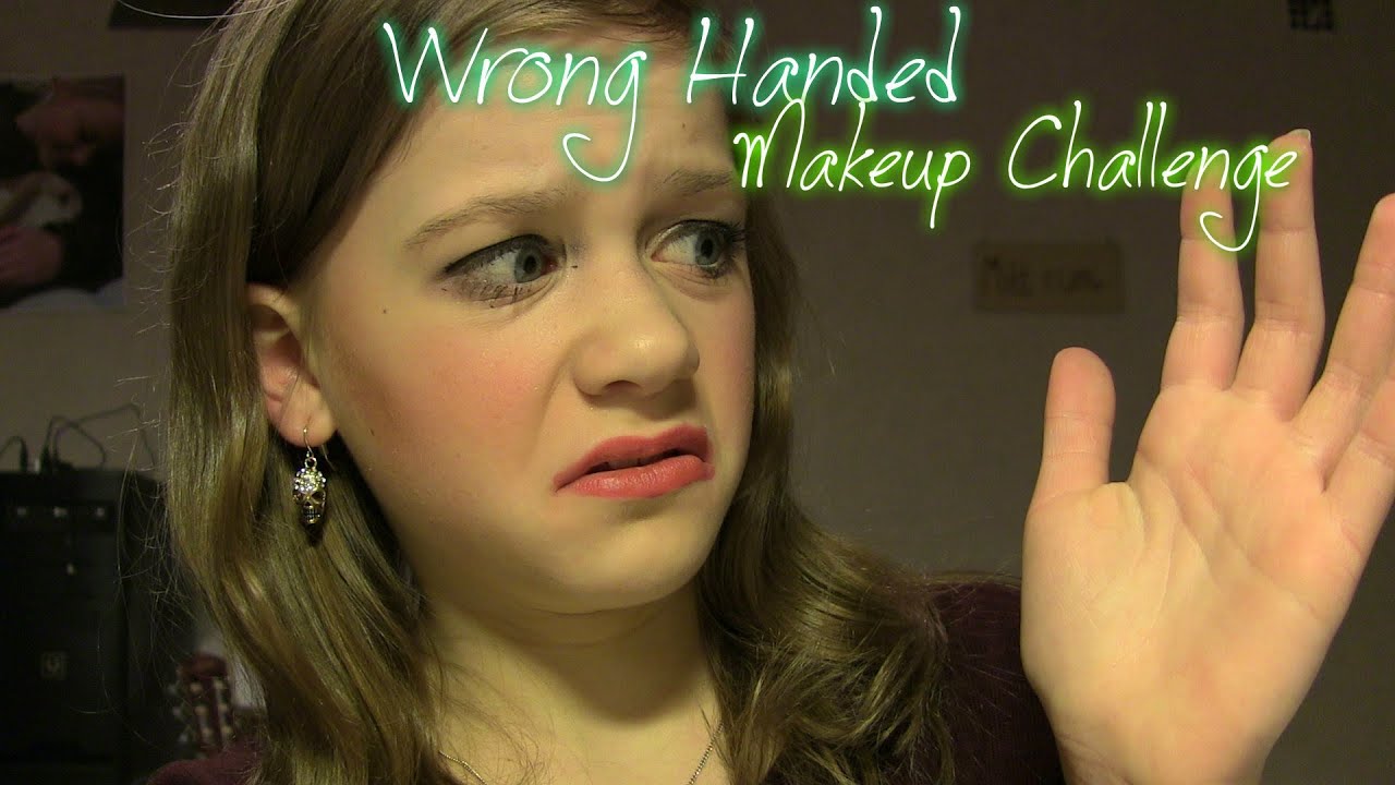 Wrong handed - Makeup challenge - YouTube