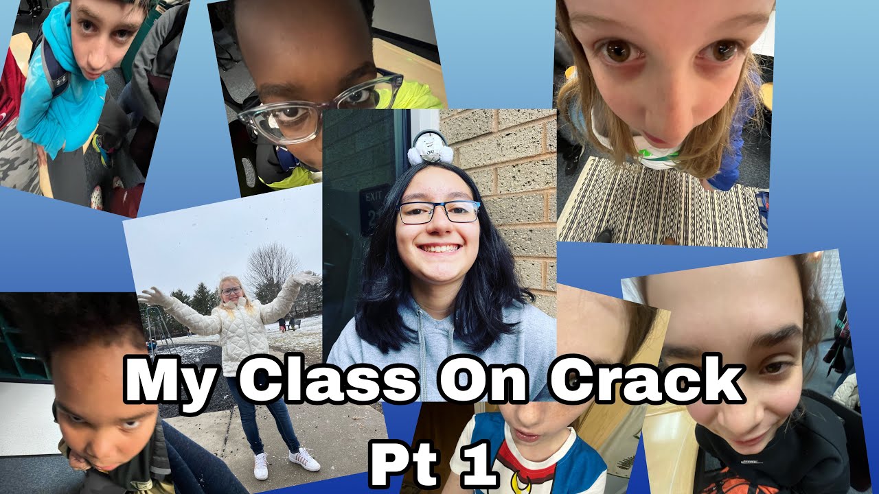 My class on crack Part 1 (featuring my whole class) - YouTube