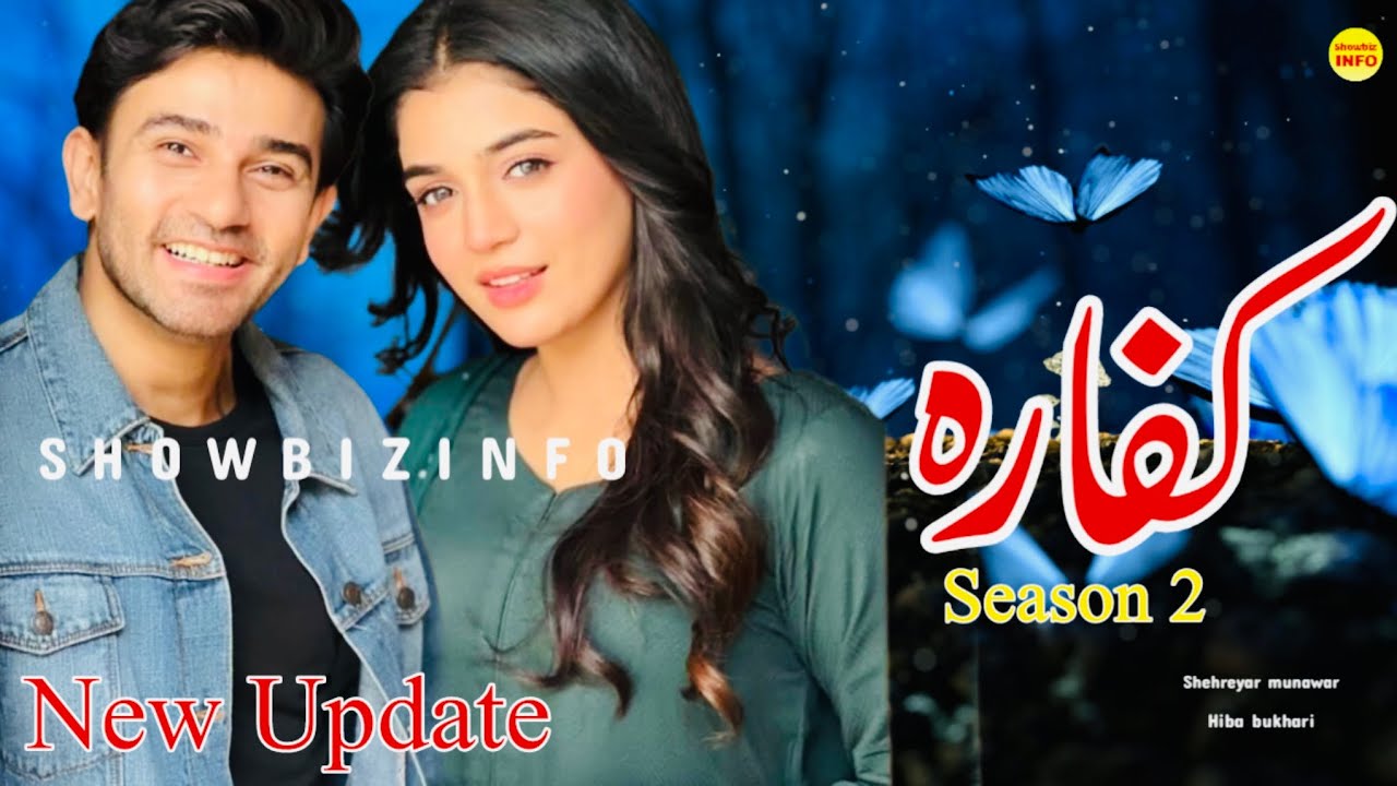 Kaffara Drama Season 2 New Update| Ft. Ali Ansari- Laiba Khan| Har Pal Geo| @showbizINFO-n2e ...