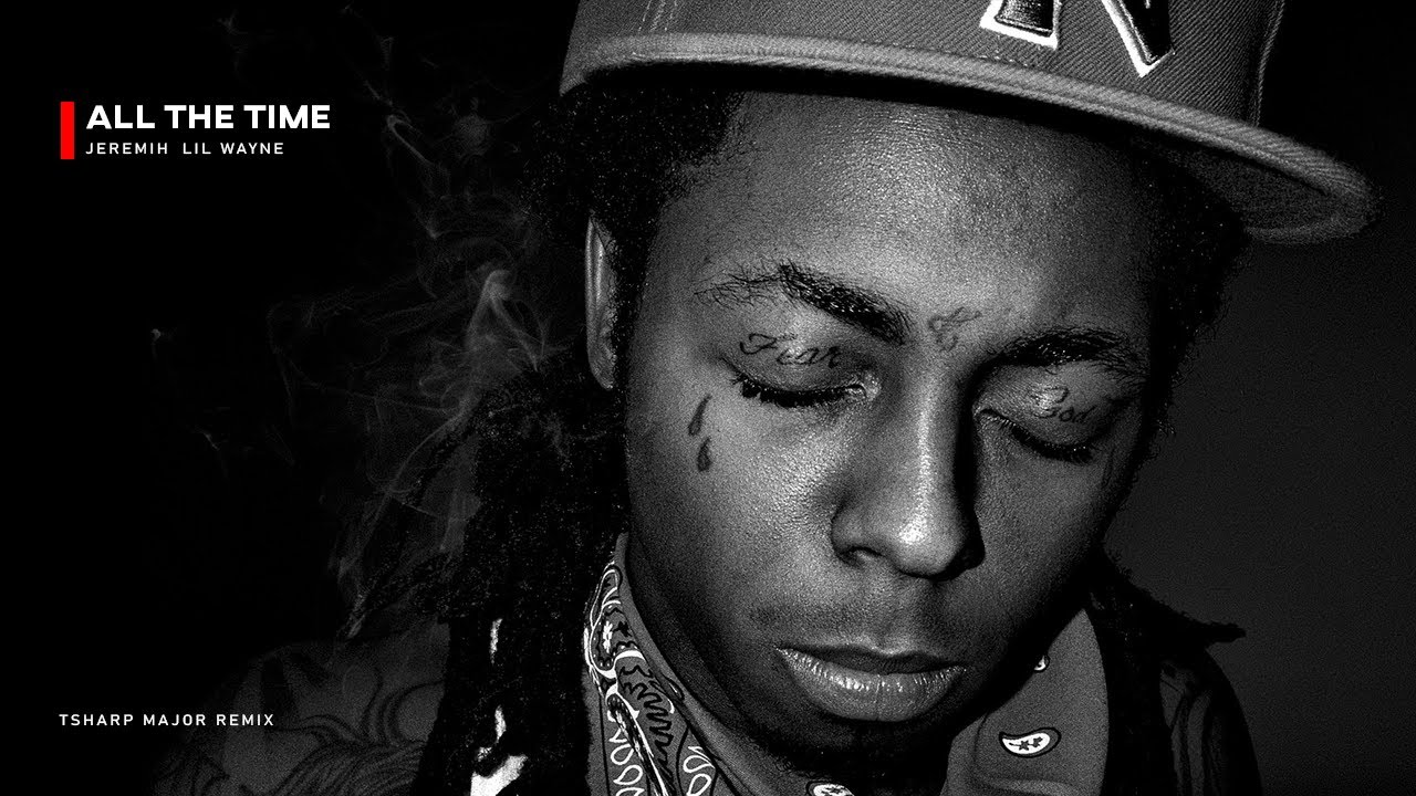 Jeremih - All The Time Ft. Lil Wayne (Tsharp Major Remix) - YouTube