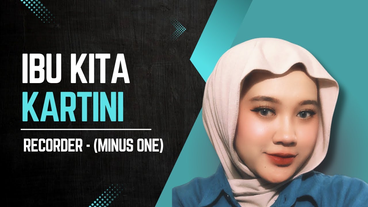 IBU KITA KARTINI (minus one) - recorder - YouTube