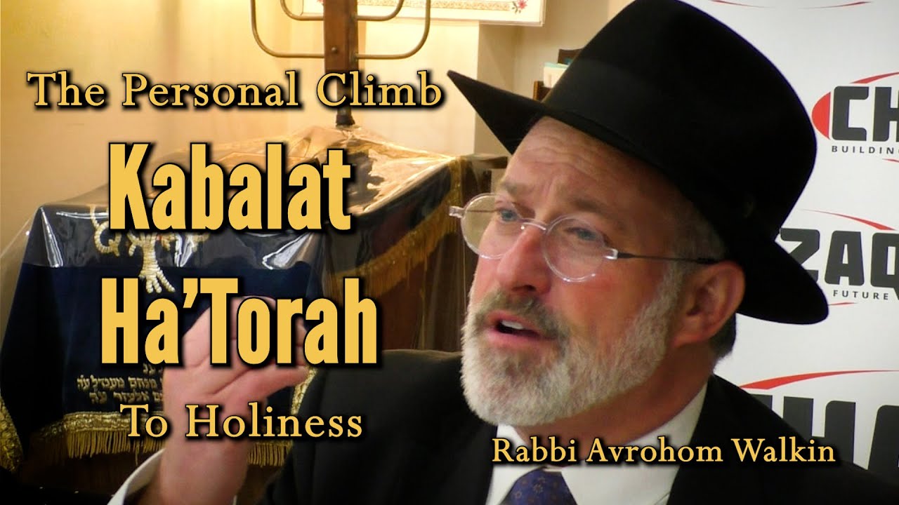 Rabbi Avrohom Walkin | Kabalat Ha'Torah: The Personal Climb to Holiness ...