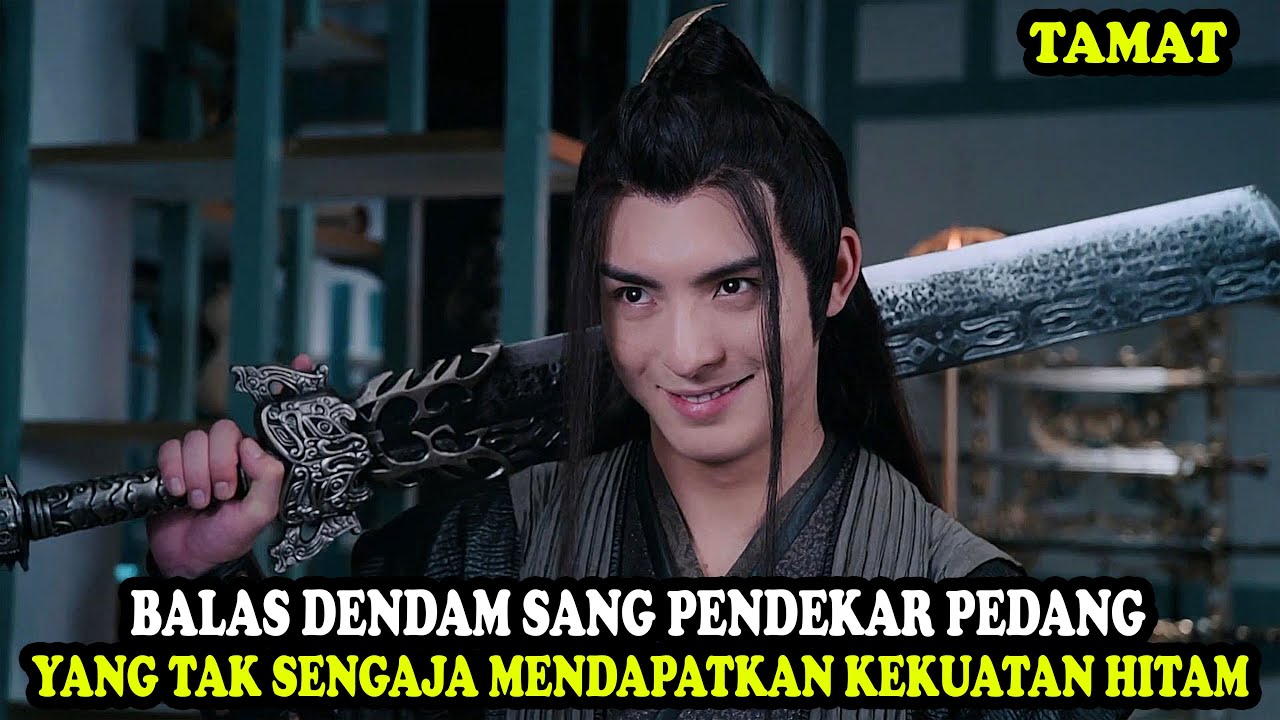 BALAS DENDAM SANG PENDEKAR PEDANG MELALUI KEKUATAN HITAM | Alur Cerita Film - YouTube
