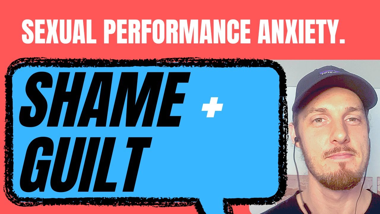 Performance Anxiety - How to Overcome Guilt and Shame - YouTube