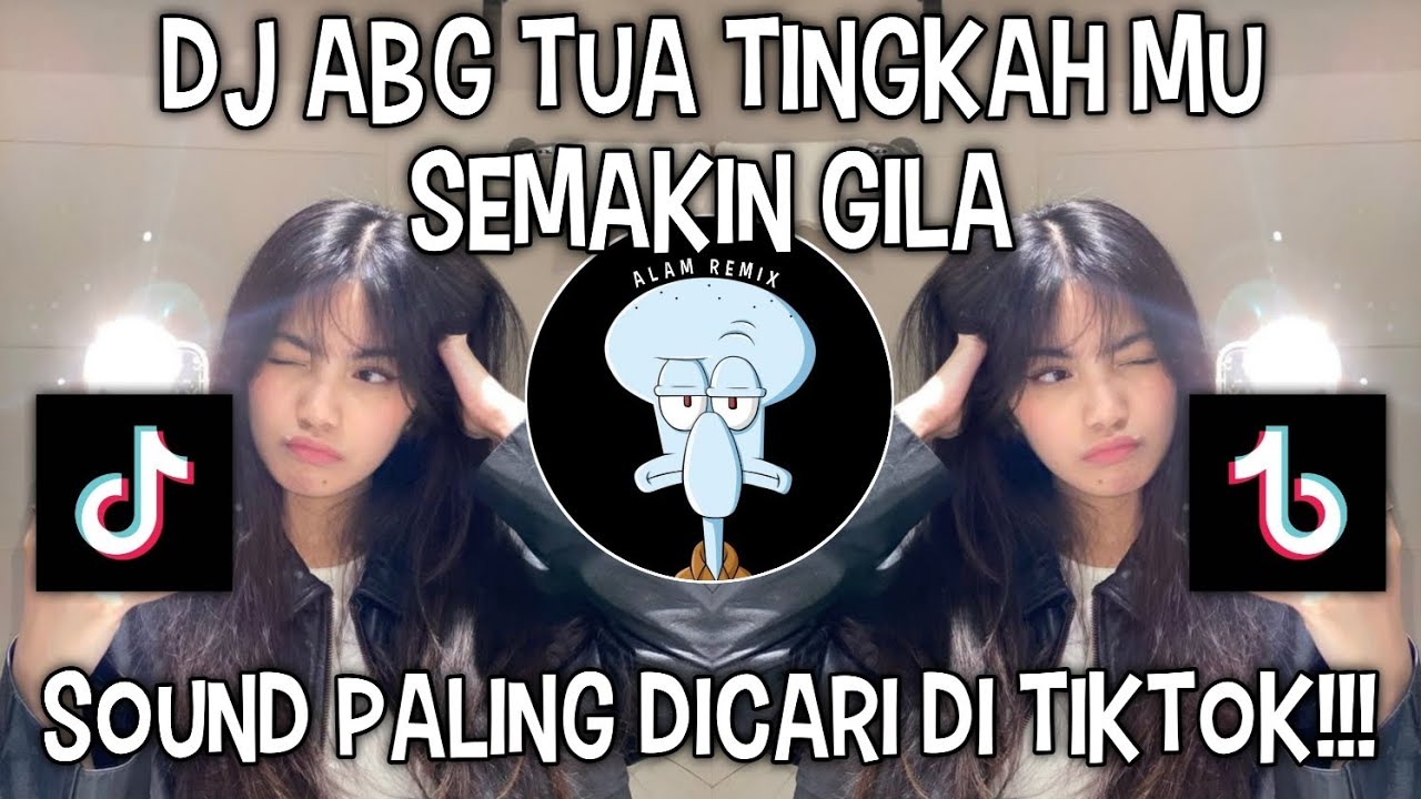 DJ ABG TUA TINGKAH MU SEMAKIN GILA | BY DJ ALVISENA REMIX VIRAL DI TIKTOK ‼️ - YouTube