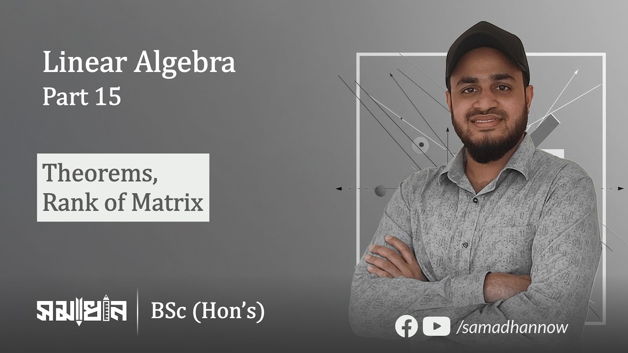 Linear Algebra। Rank of Matrix। Theorems | In Bangla। Part-15 ...