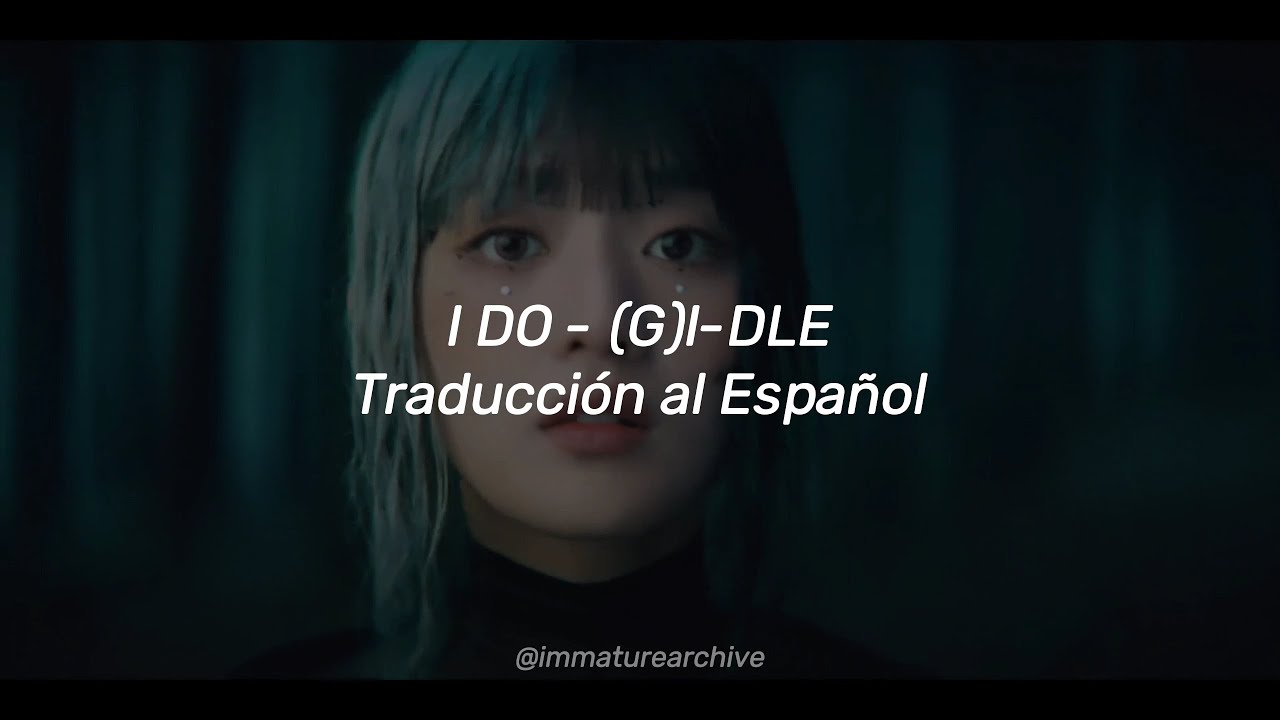I DO - (G)I-DLE [Traducción Español] - YouTube