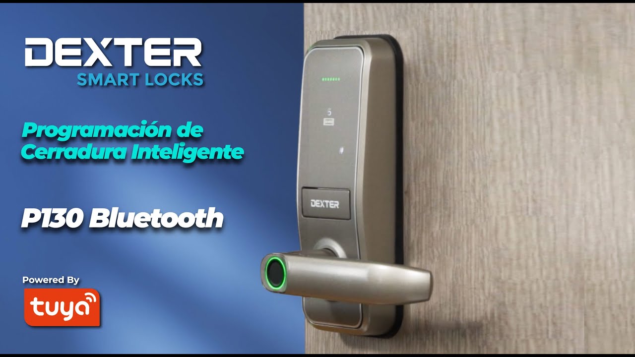 Programación de Cerradura Inteligente - Cerradura P130 Bluetooth Dexter ...