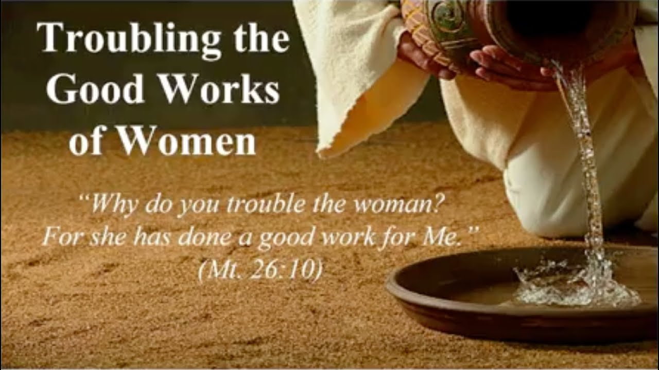Troubling the Good Works of Women (Sam Bunyard) - YouTube