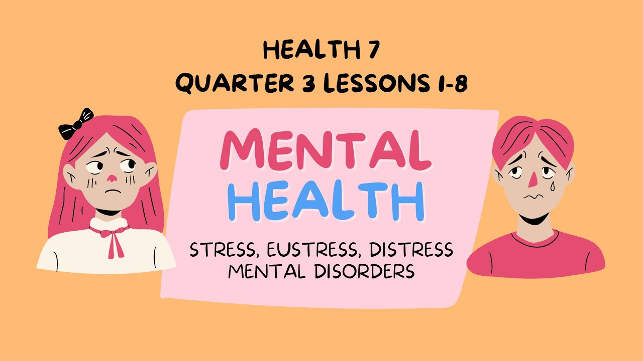 Mental Health (Stress, Eustress, Distress, Mental Disorders) | Health 7 ...
