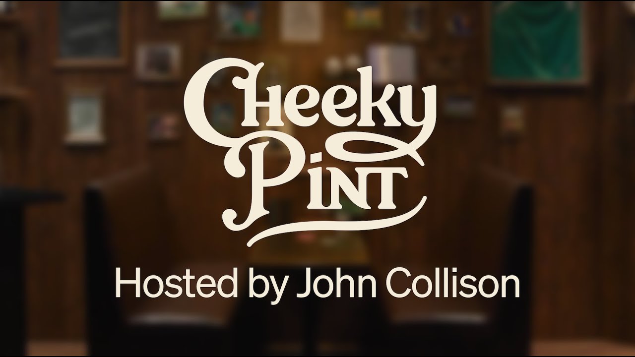Cheeky Pint hosted by Stripe cofounder John Collison - YouTube