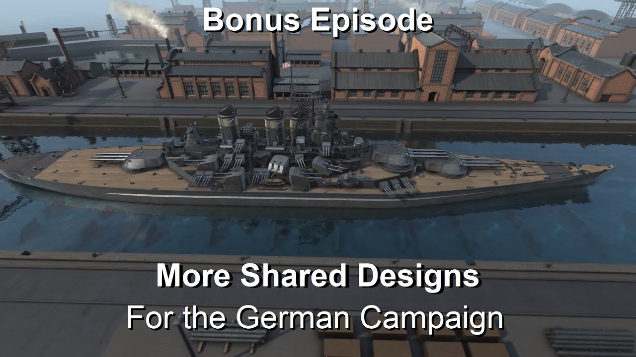 Bonus Episode - More Shared Design Ships for the German Campaign ...