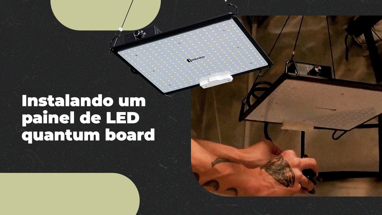 Unboxing + Instalação do Painel Quantum Board da leds indoor: Tutorial ...