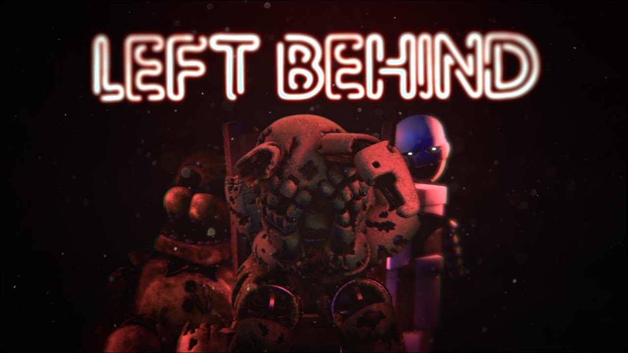 [SFM/FNAF] Left Behind 2020 Animation Remake (Song By @DAGames) - YouTube