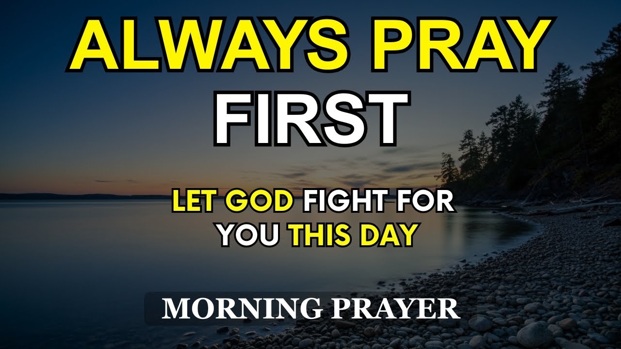 Pray First | Let God Fight For Your Peace Today | A Morning Prayer for ...