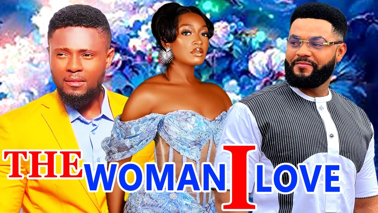 THE WOMAN I LOVE (S1&2) MAURICE SAM, ADAEZE ELUKE, STEPHEN ODIMGBE 2024 ...